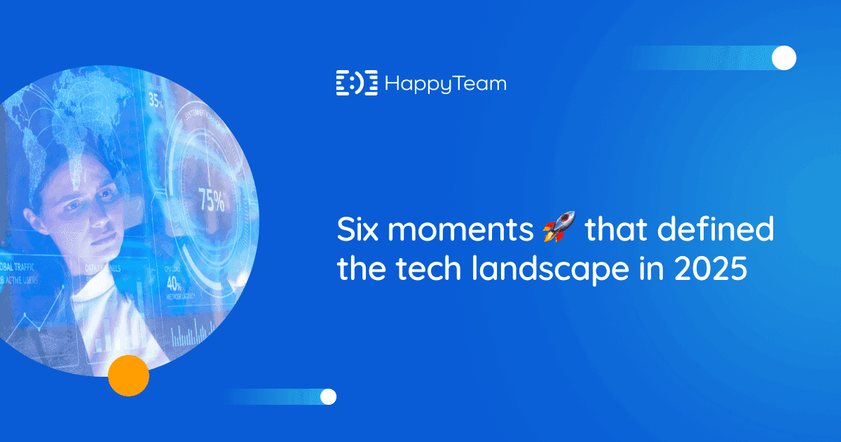 Six moments that defined the tech landscape in 2025 - Happy Team