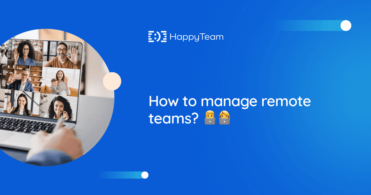 How to manage remote IT teams? - Happy Team