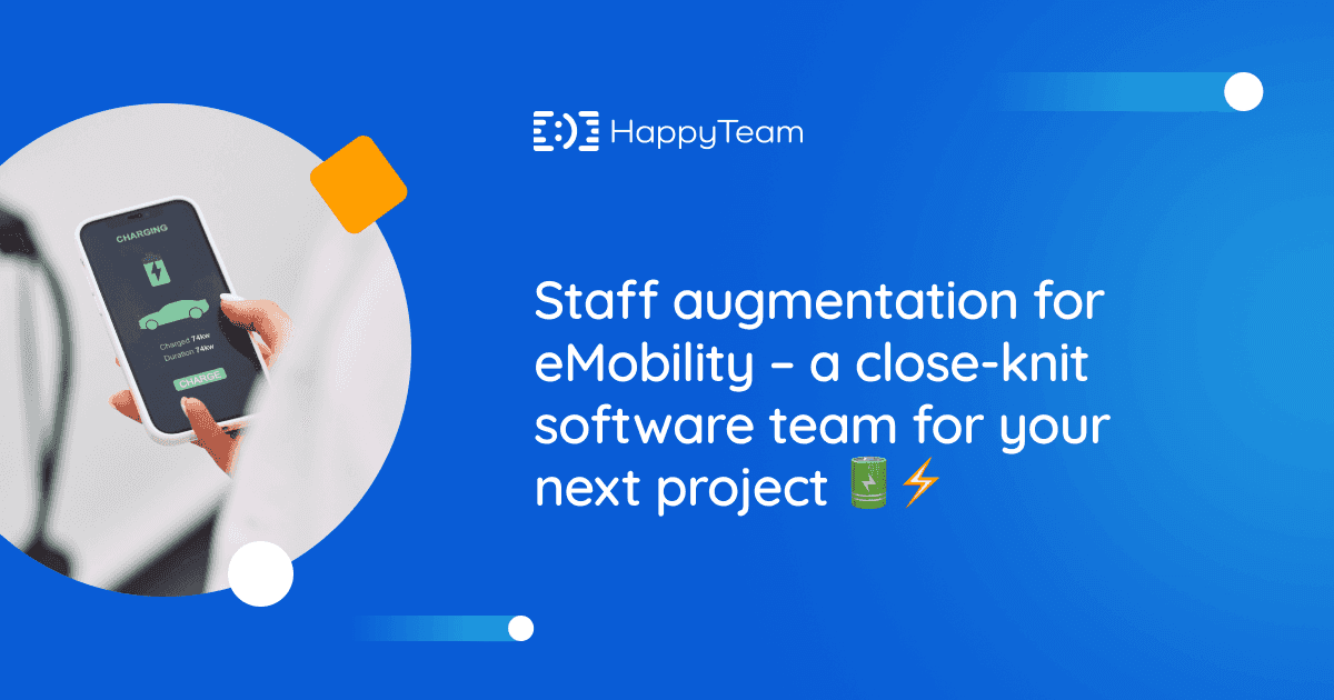 Staff augmentation for eMobility - Happy Team