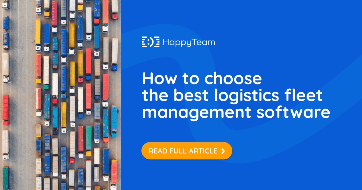 How to choose the best logistics fleet management software - Happy Team